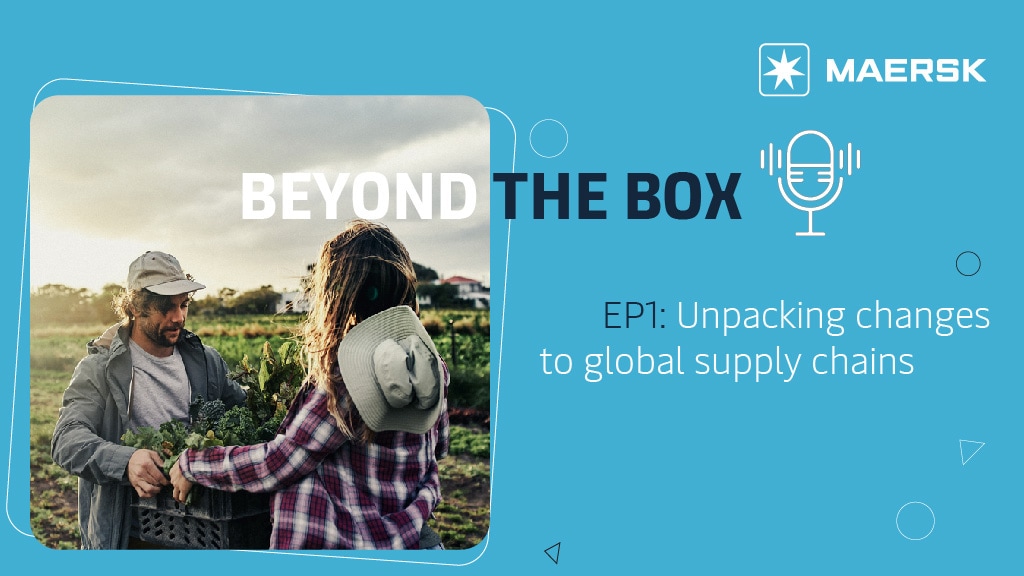 Unpacking supply chains post covid | Maersk